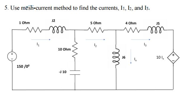 Solved 5. Use mesh-current method to find the currents, I1, | Chegg.com
