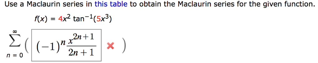 Solved Use a Maclaurin series in this table to obtain the | Chegg.com