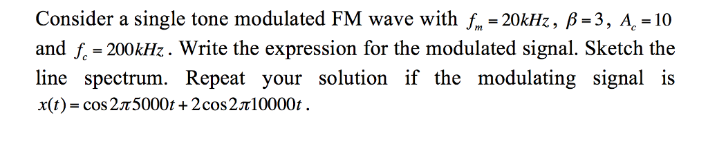 Solved Consider a single tone modulated FM wave with | Chegg.com