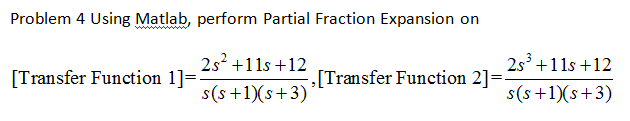 Solved Problem 4 Using Matlab, perform Partial Fraction | Chegg.com
