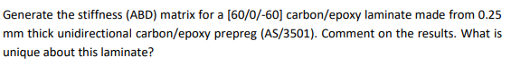 Solved Generate the stiffness (ABD) matrix for a [60/0/-60] | Chegg.com
