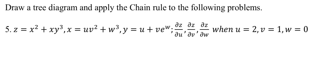 Solved Draw a tree diagram and apply the Chain rule to the | Chegg.com