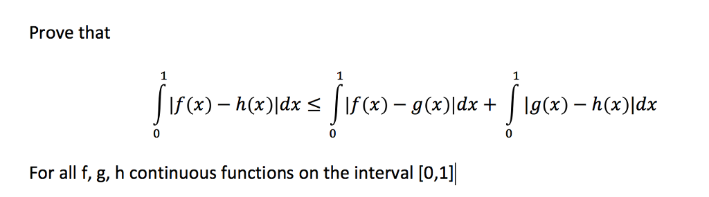 Solved Prove that integral_0^1 |f(x) - h(x)|dx | Chegg.com