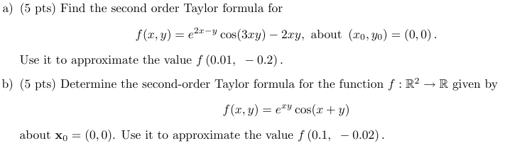 Solved Find the second order Taylor formula for f(x, y) = | Chegg.com