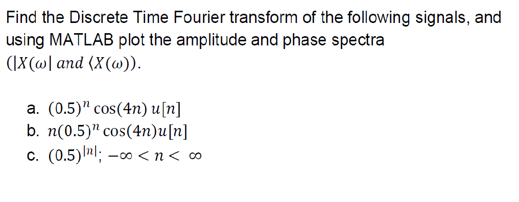 Solved Find the Discrete Time Fourier transform of the | Chegg.com