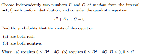 Solved Choose independently two numbers B and C at random | Chegg.com