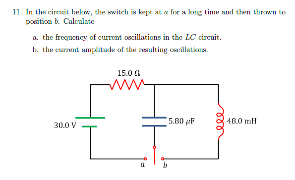 Solved In the circuit below, the switch is kept at a for a | Chegg.com