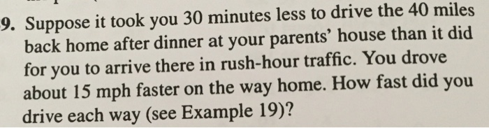 Solved Suppose it took you 30 minutes less to drive the 40 | Chegg.com