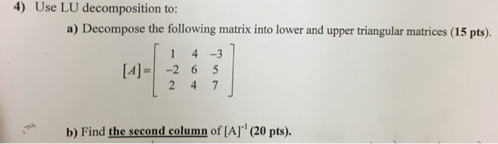 Solved Use LU decomposition to: Decompose the following | Chegg.com