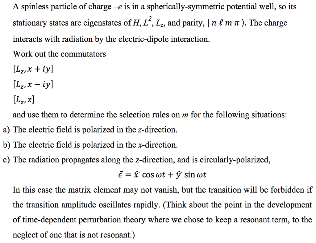 A spinless particle of charge -e is in a | Chegg.com