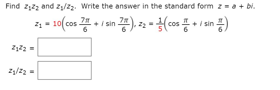Solved Find z_1z_2 and z_1z_2. Write the answer in the | Chegg.com