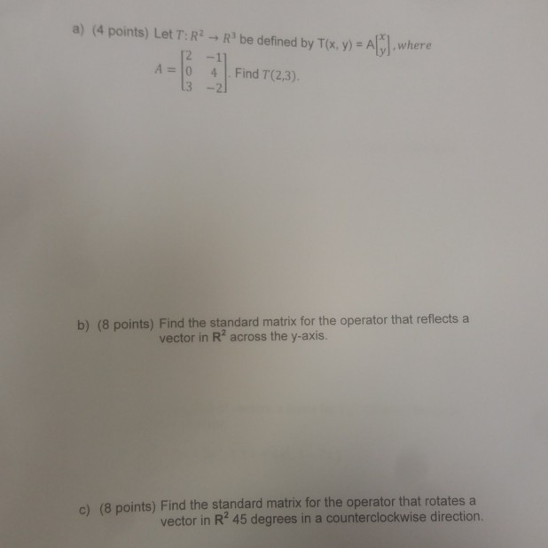 Solved a) (4 points) Let T:R2 -R be defined by Tx. y)- Aly | Chegg.com