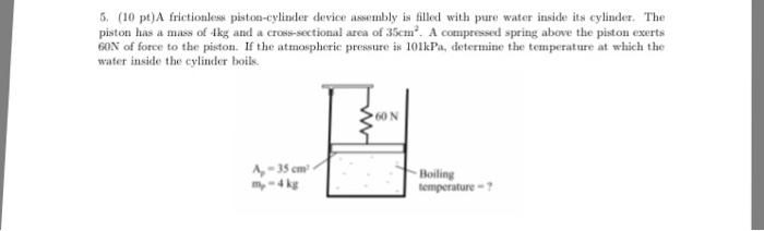 Solved A frictionless piston-cylinder device assembly is | Chegg.com