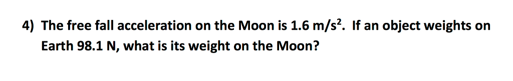 Solved The free fall acceleration on the Moon is 1.6 m/s^2. | Chegg.com