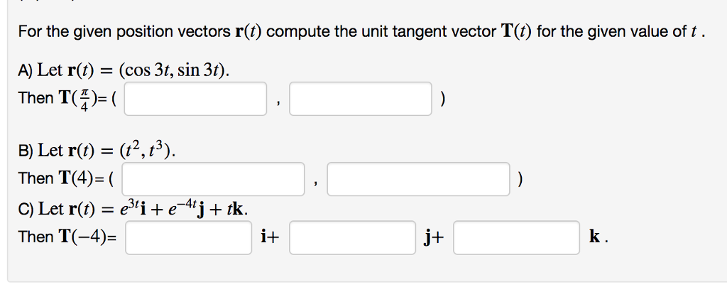 Solved For the given position vectors r(t) compute the unit | Chegg.com