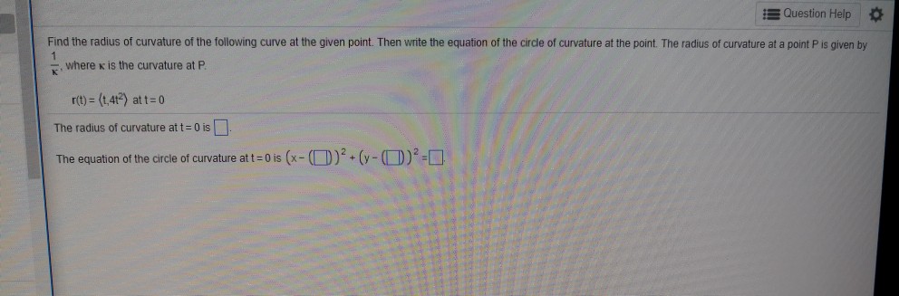Solved Question Help * Find the radius of curvature of the | Chegg.com