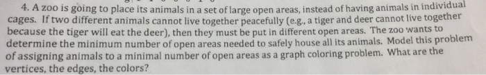 Solved A zoo is going to place its animals in a set of large | Chegg.com