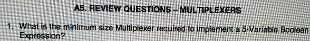 Solved What is the minimum size Multiplexer required to | Chegg.com Solved What is the minimum size Multiplexer required to | Chegg.com