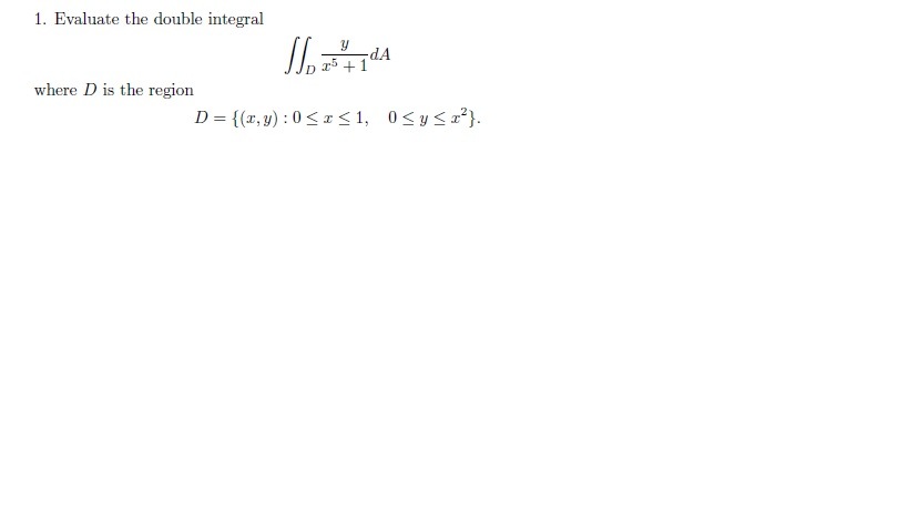 Solved 1. Evaluate the double integral dA where D is the | Chegg.com
