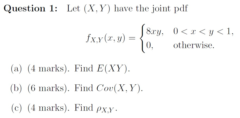 Solved Let (X, Y) have the joint pdf f_X, Y (x, y) = { 8xy, | Chegg.com Solved Let (X, Y) have the joint pdf f_X, Y (x, y) = { 8xy, | Chegg.com
