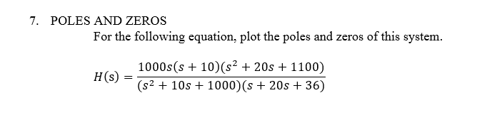 Solved 7. POLES AND ZEROS For the following equation, plot | Chegg.com