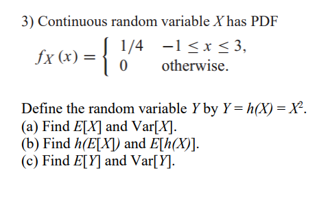Solved Continuous random variable Xhas PDF r)=1 1/4-1-x-3, | Chegg.com