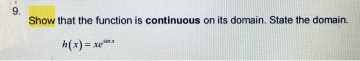 Solved Show that the functions is continuous on its domain. | Chegg.com