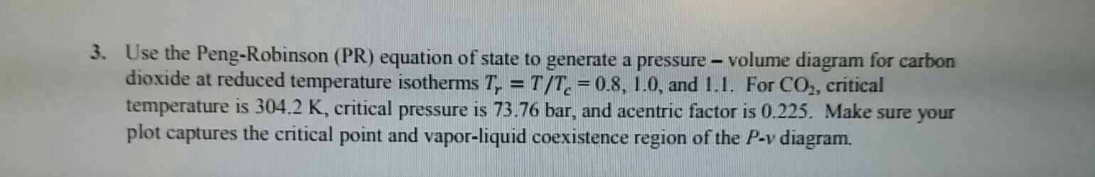 Solved se the Peng-Robinson (PR) equation of state to | Chegg.com