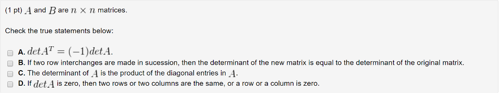 Solved A and B are n times n matrices. Check the true | Chegg.com