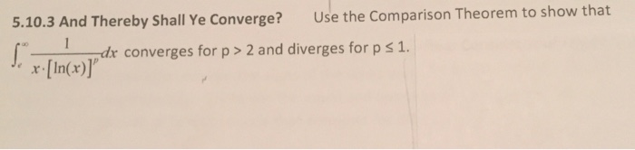 Solved Use comparison theorem to show that the integral | Chegg.com