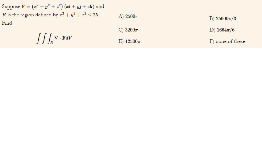 Solved Suppose F = (x^2 + y^2 + z^2) (xi + yj + zk) and R is | Chegg.com