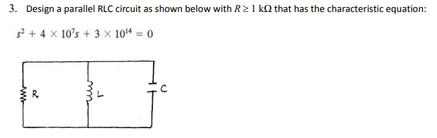 Solved 3, Design a parallel RLC circuit as shown below with | Chegg.com