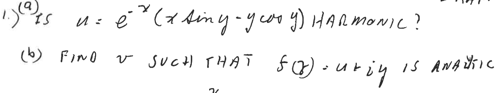 Solved a) Is u=e^(-x)(xsiny-ycosy) harmonic? b) Find v such | Chegg.com