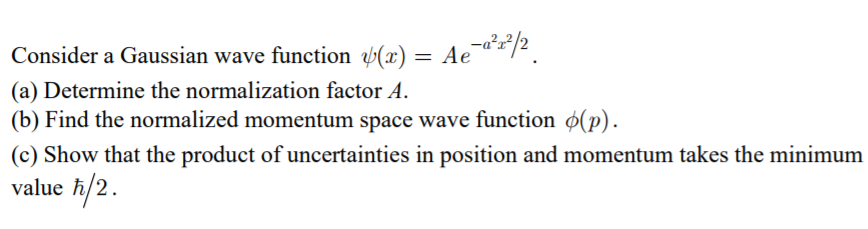 Solved Consider a Gaussian wave function ψ(x)-A e (a) | Chegg.com