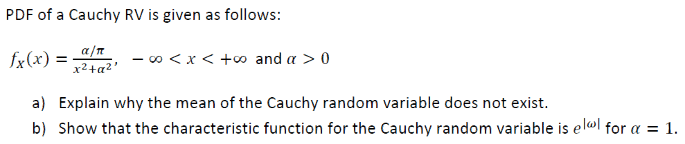 Solved PDF of a Cauchy RV is given as follows: Explain why | Chegg.com