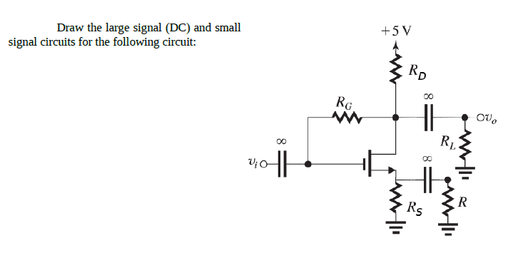 Solved Draw the large signal (DC) and small signal circuits | Chegg.com