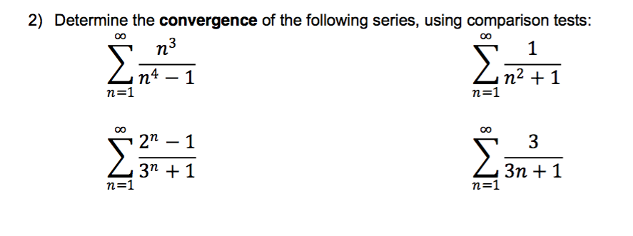 Solved Determine the convergence of the following series, | Chegg.com