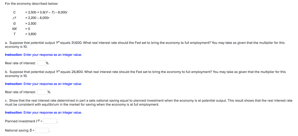 Solved For the economy described below: = 2,500 + 0.9(Y-T)-8 | Chegg.com