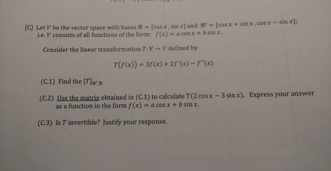 Solved -sin x); [C] Let V be the vector space with bases = | Chegg.com