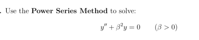 Solved Use the Power Series Method to solve: | Chegg.com