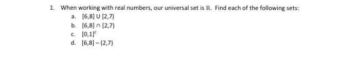 Solved When working with real numbers, our universal set is | Chegg.com