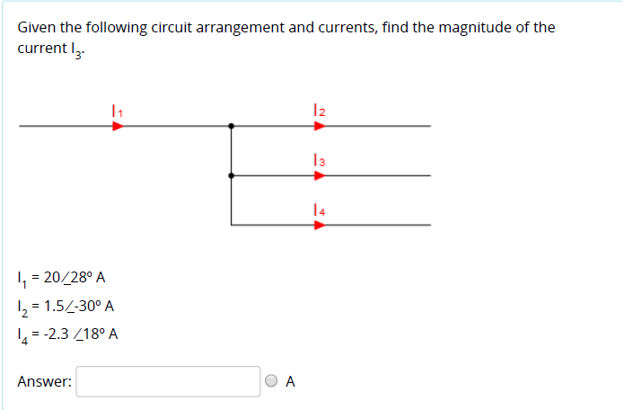 Solved Given the following circuit arrangement and currents, | Chegg.com