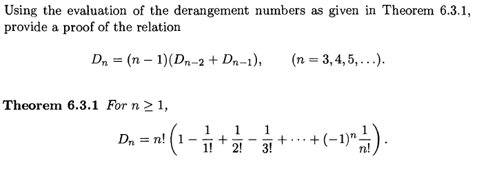 Solved Using the evaluation of the derangement numbers as | Chegg.com