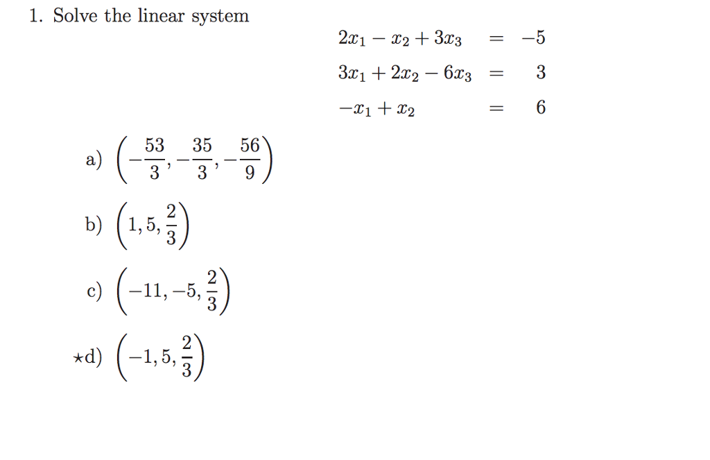 Solved 1. Solve the linear system 3x1 + 2x2-6x3 | Chegg.com