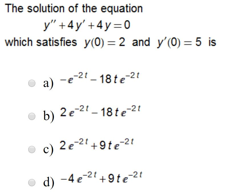 Solved The solution of the equation y" +4y' +4y=0 which | Chegg.com
