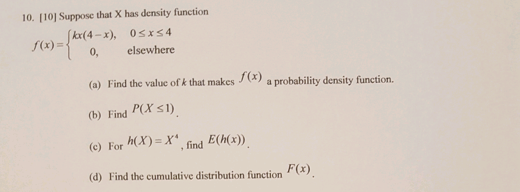 Solved Suppose that X has density function f(x) = { kx(4 - | Chegg.com