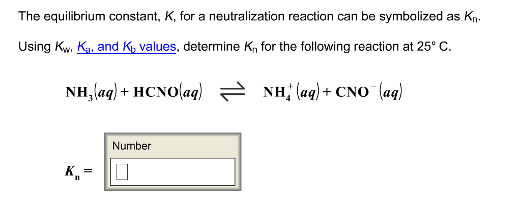 Solved The equilibrium constant, K, for a neutralization | Chegg.com