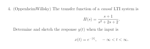 Solved The transfer function of a causal LTI system is H(s) | Chegg.com