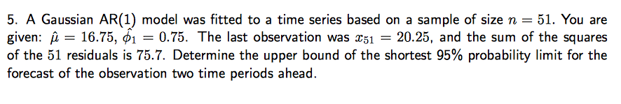 Solved A Gaussian AR(1) model was fitted to a time series | Chegg.com