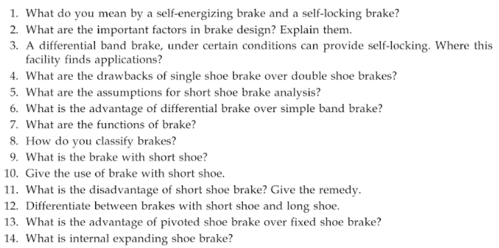 Solved 1. What do you mean by a self-energizing brake and a | Chegg.com